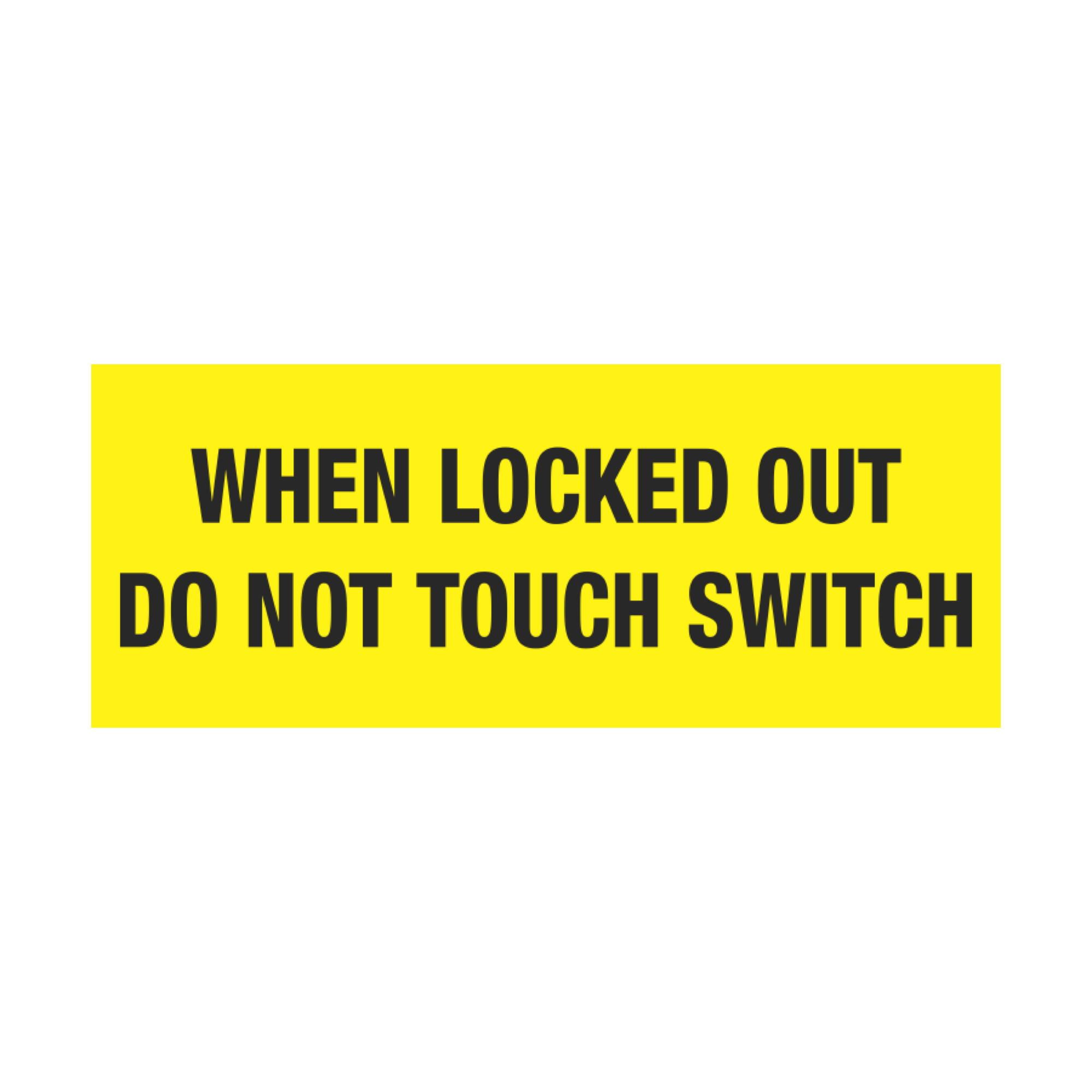 When Locked Out Do Not Touch Switch - Decal | Carlton Industries