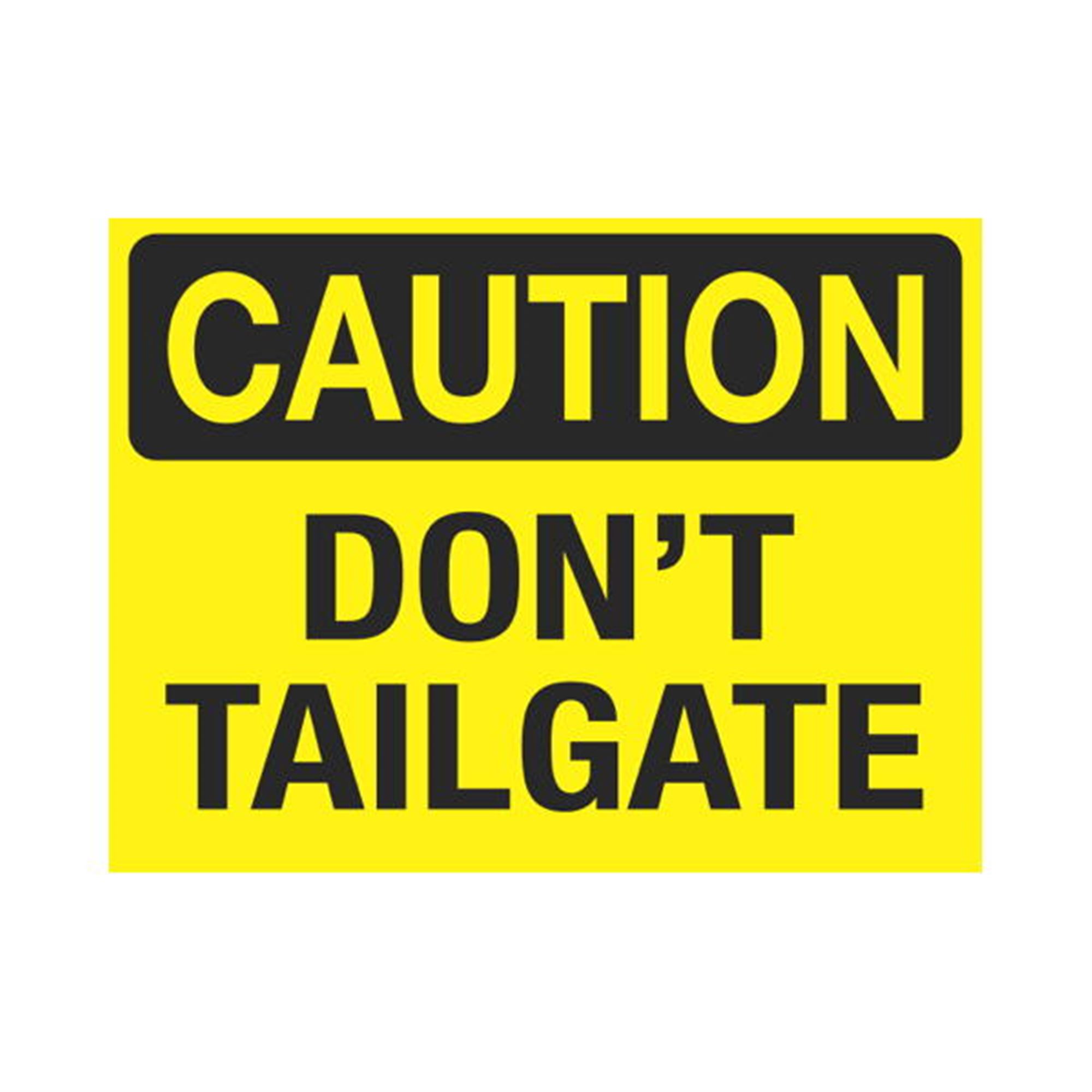 Caution Don't Tailgate Decal | Carlton Industries