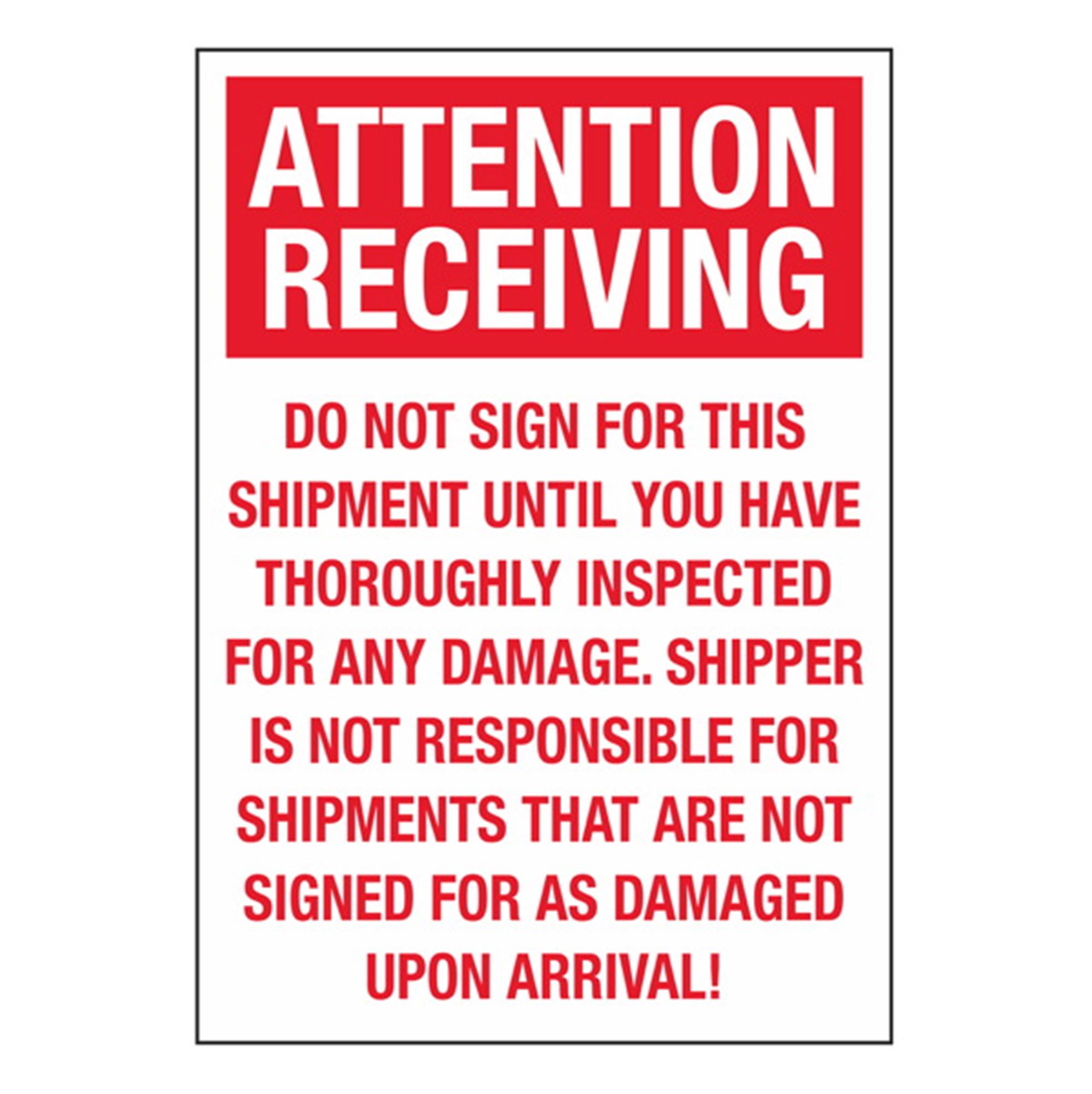 Attention Receiving Do Not Sign For This Shipment - 7 x 10