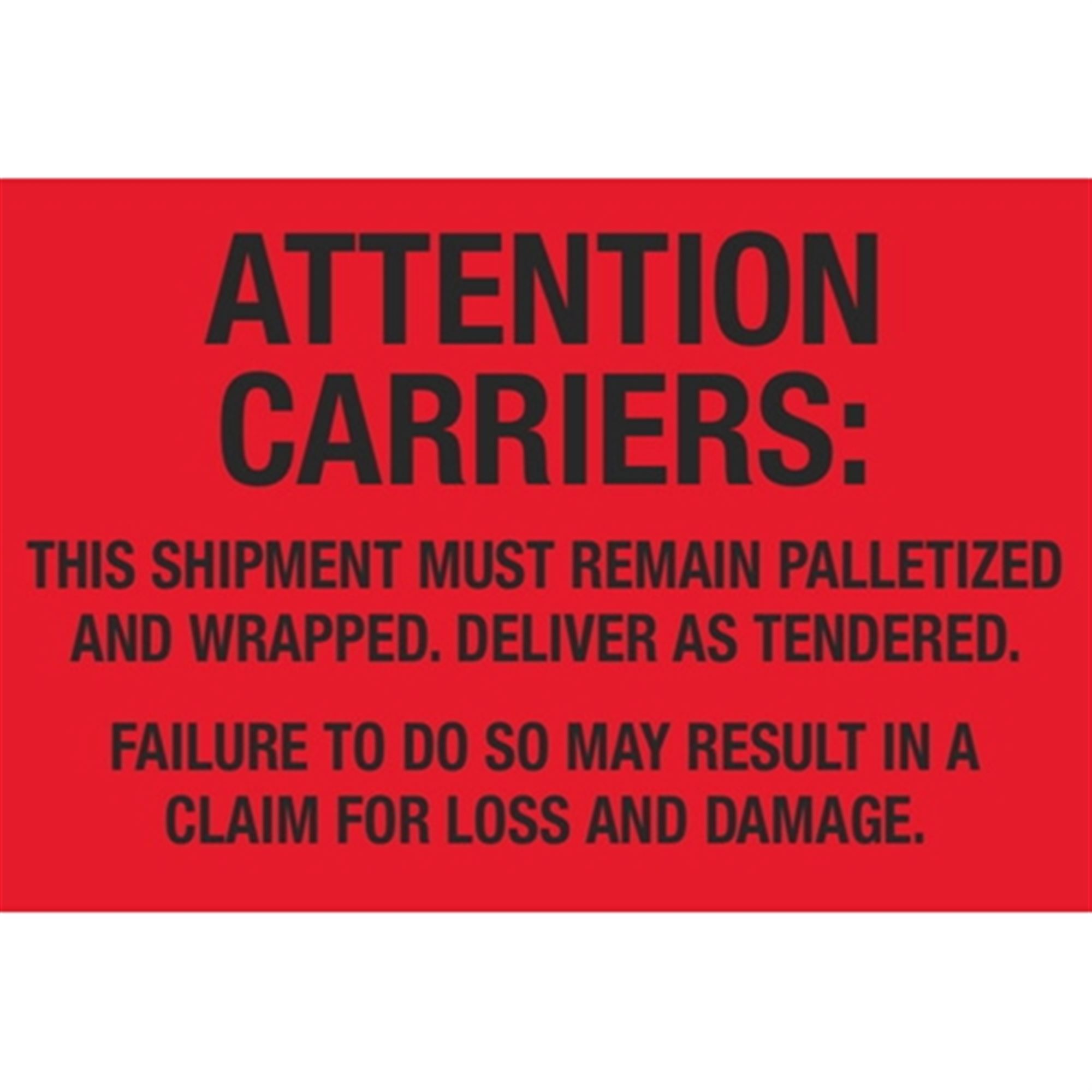 Pallet Label - Attention Carriers: Shipment Must Remain Palletized ...