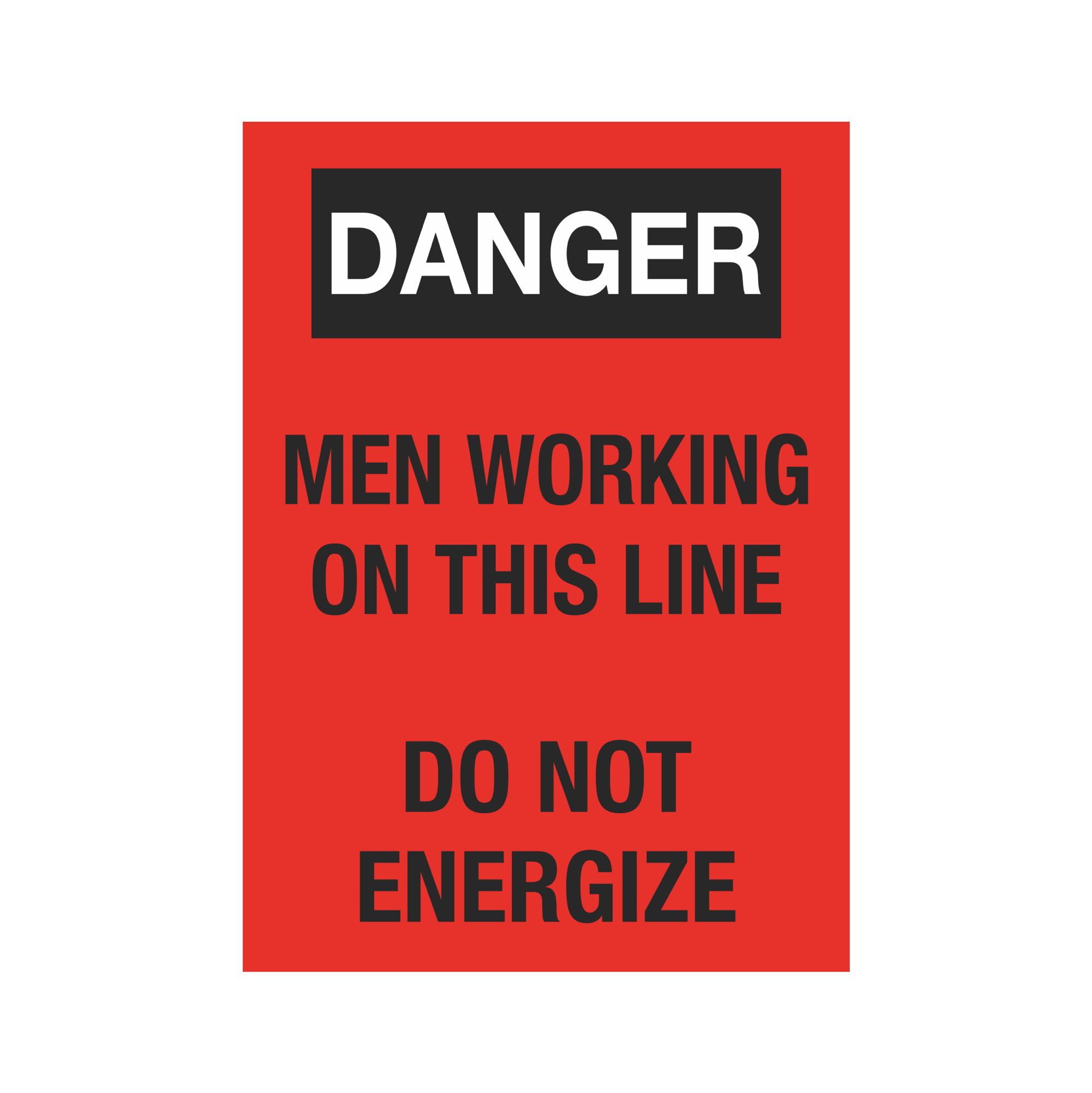 Utility Pole Signs - Danger Men Working On This Line Do Not Energize ...