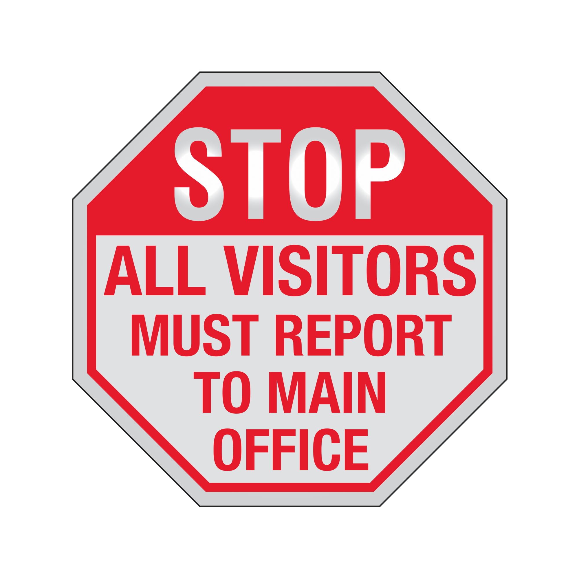 Stop Sign - STOP All Visitors Must Report To Main Office 12 X 12