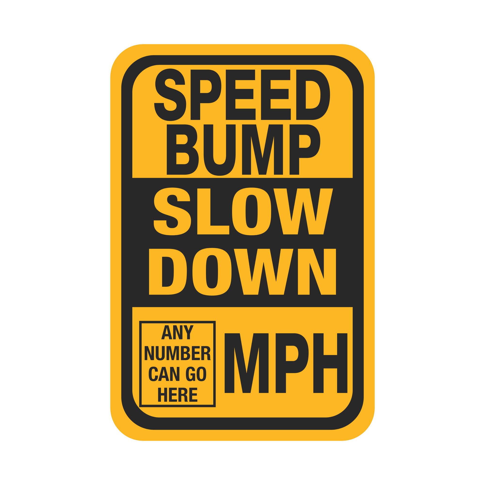 Speed Bump Slow Down __ MPH Sign 12" x 18" | Carlton Industries