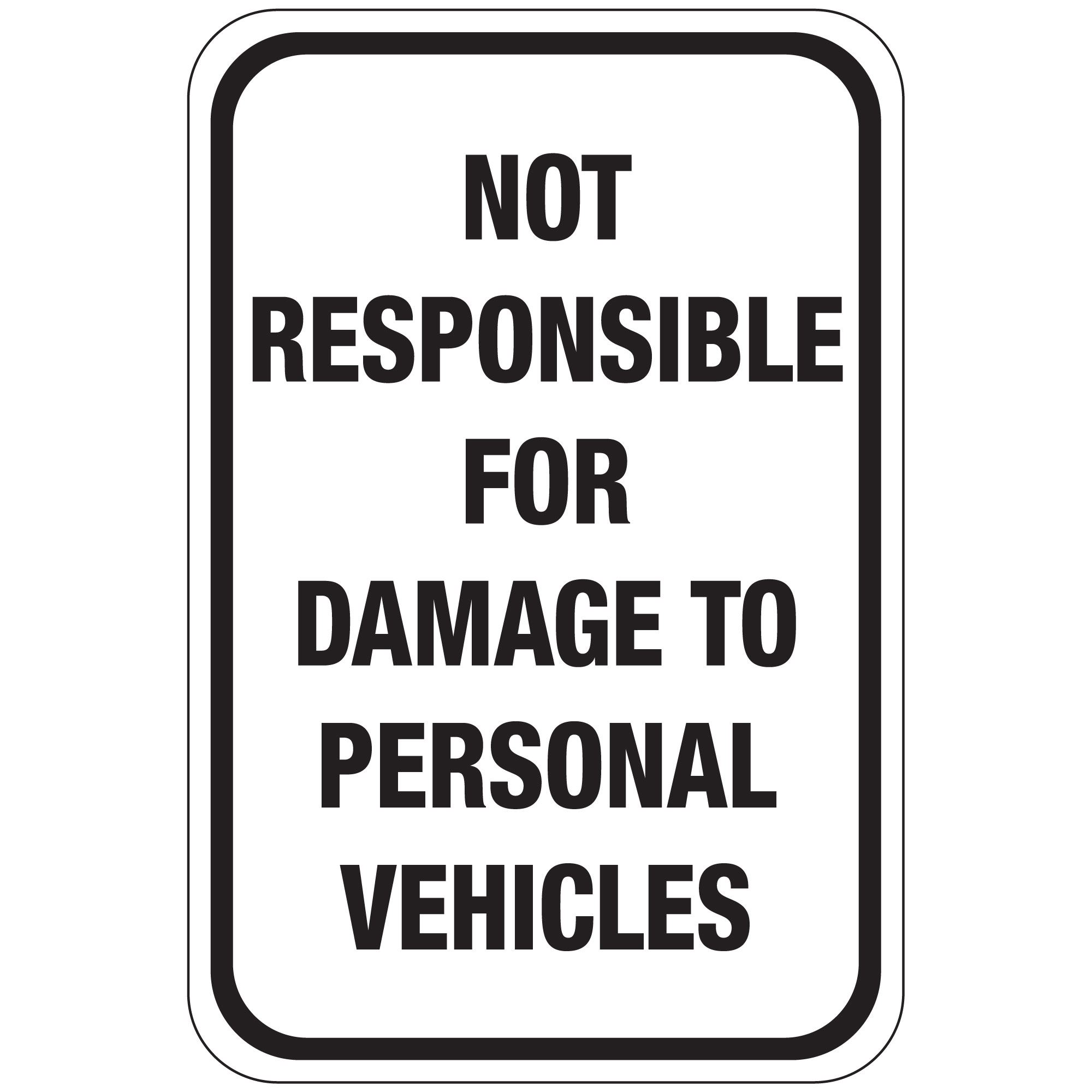 Not Responsible For Damage to Personal Vehicles Sign 12"x18" | Carlton ...