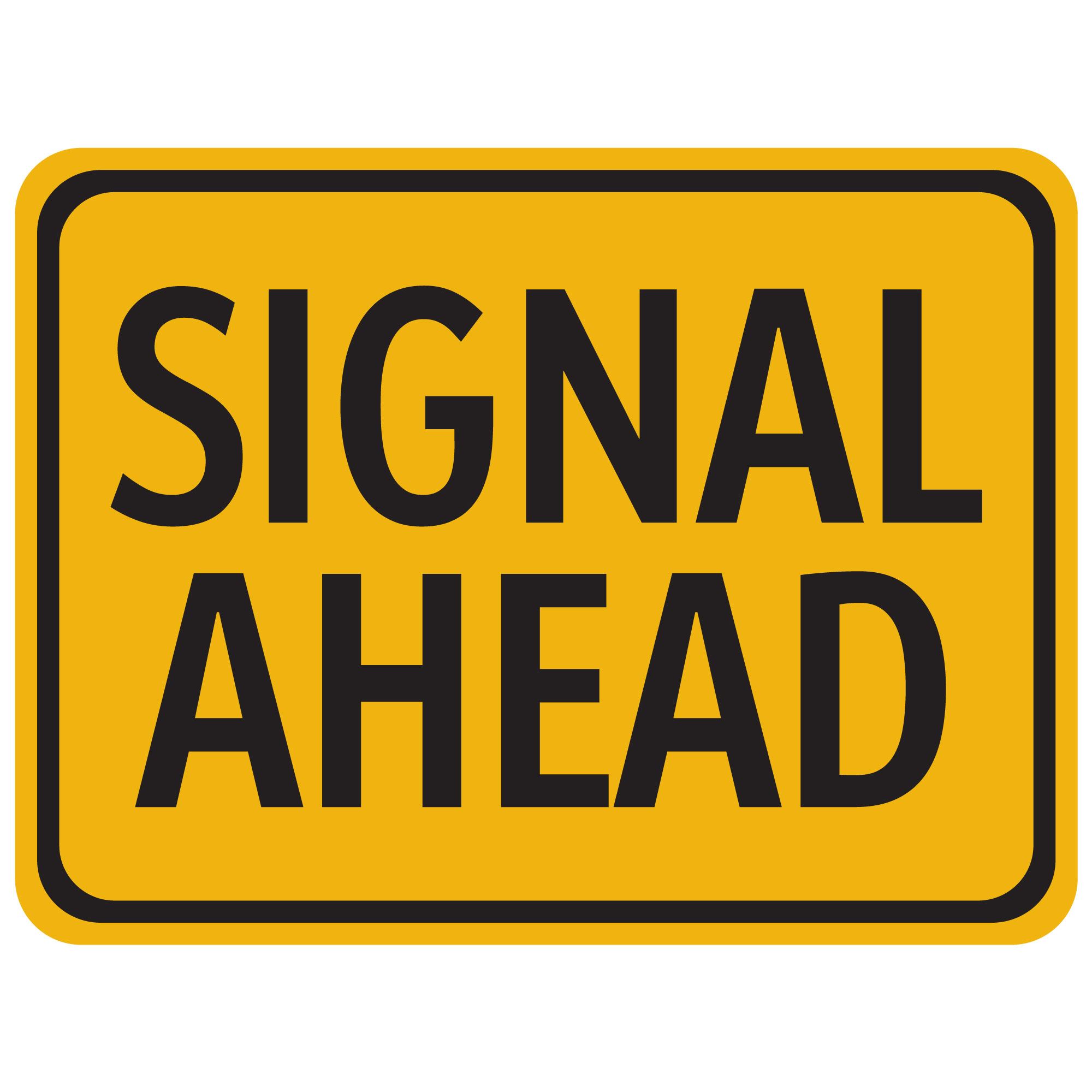 Signal Ahead Sign 18" x 24" | Carlton Industries