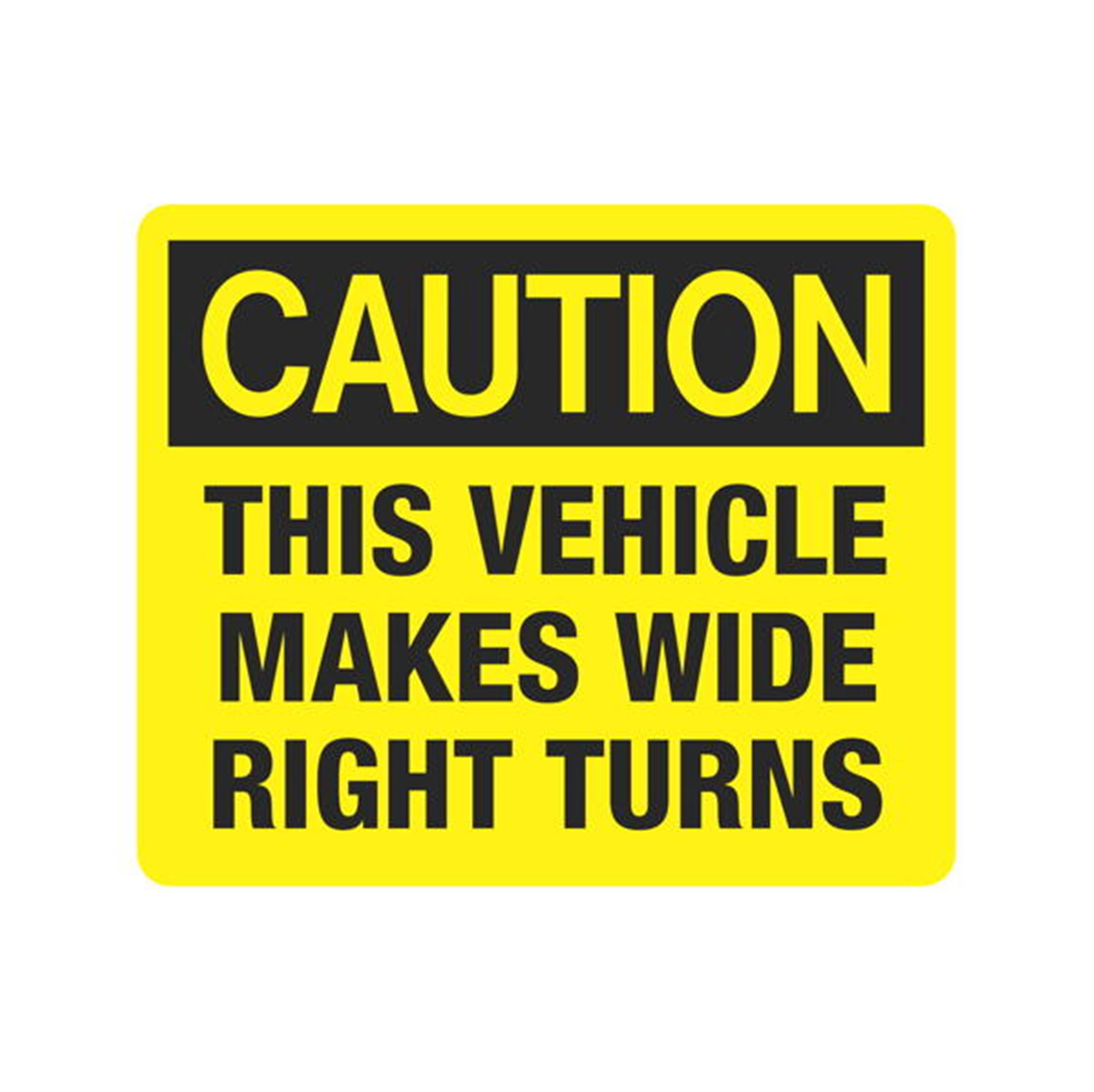 Caution This Vehicle Makes Wide Right Turns Decal | Carlton Industries