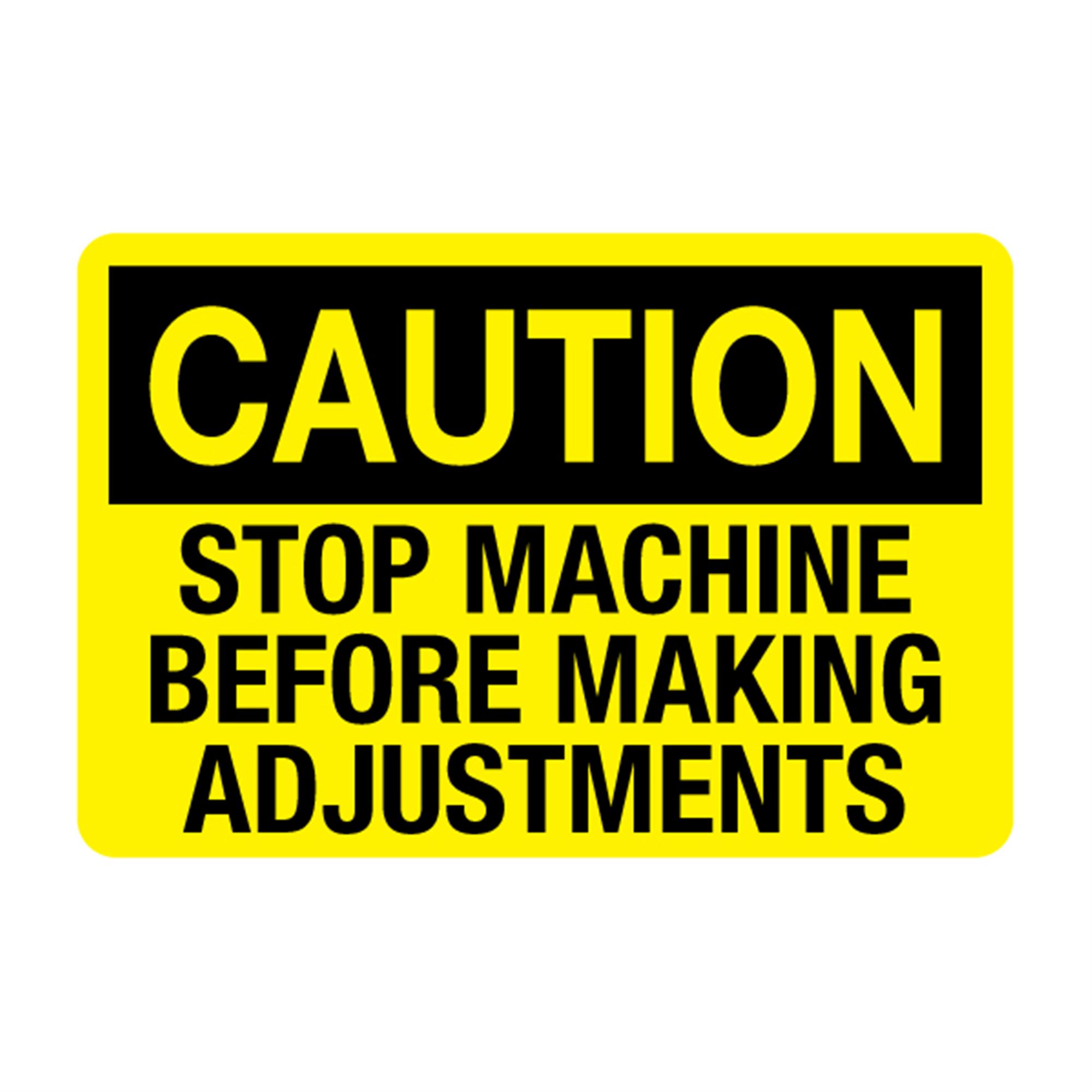 Stop Machine Before Making Adjustments Decal