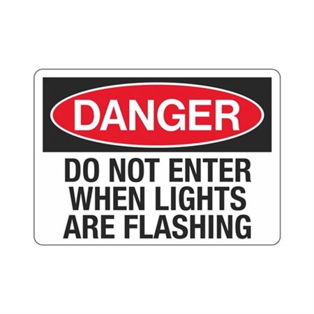 Danger Do Not Enter When Lights Are Flashing Sign | Carlton Industries