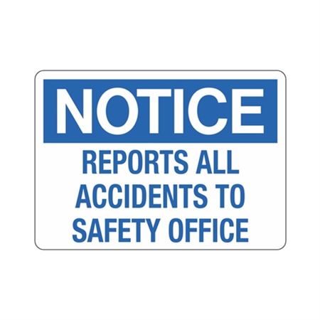 Notice Report All Accidents To Safety Office Sign