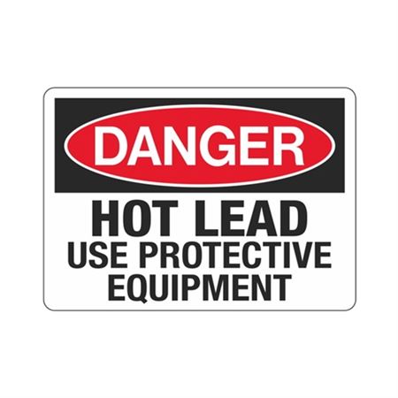 Danger Hot Lead Use Protective Equipment Sign | Carlton Industries