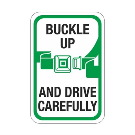 Buckle Up And Drive Carefully Sign 12 x 18 | Carlton Industries