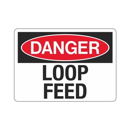 Danger Loop Feed - 7" x 10" Sign | Carlton Industries