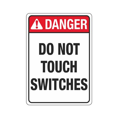 Danger Do Not Touch Switches Sign - 10" x 14" Sign | Carlton Industries