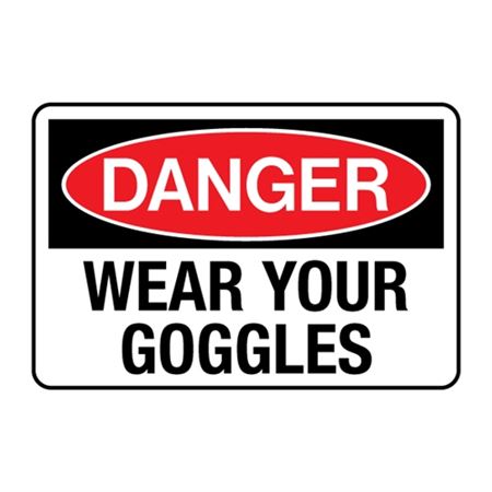 Danger Wear Your Goggles Decal | Carlton Industries